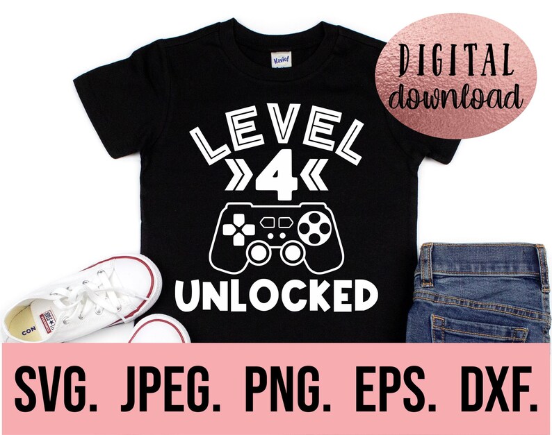 Level 4 Unlocked SVG - Fourth Birthday Gamer SVG - Instant Download ...