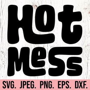 Hot Mess SVG PNG - Cricut Digital Download - Hot Mess Mama - Funny Mom ...