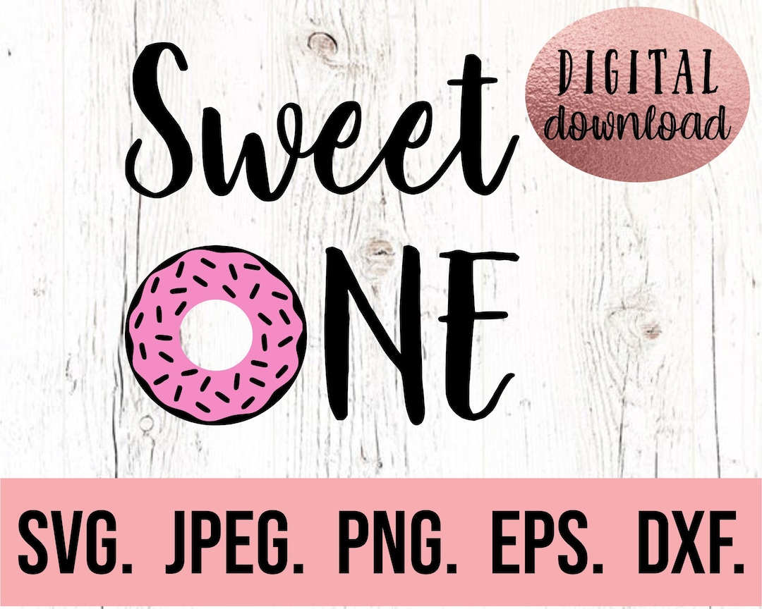 Sweet One SVG - One Donut Birthday - First Birthday - 1st Birthday Girl ...