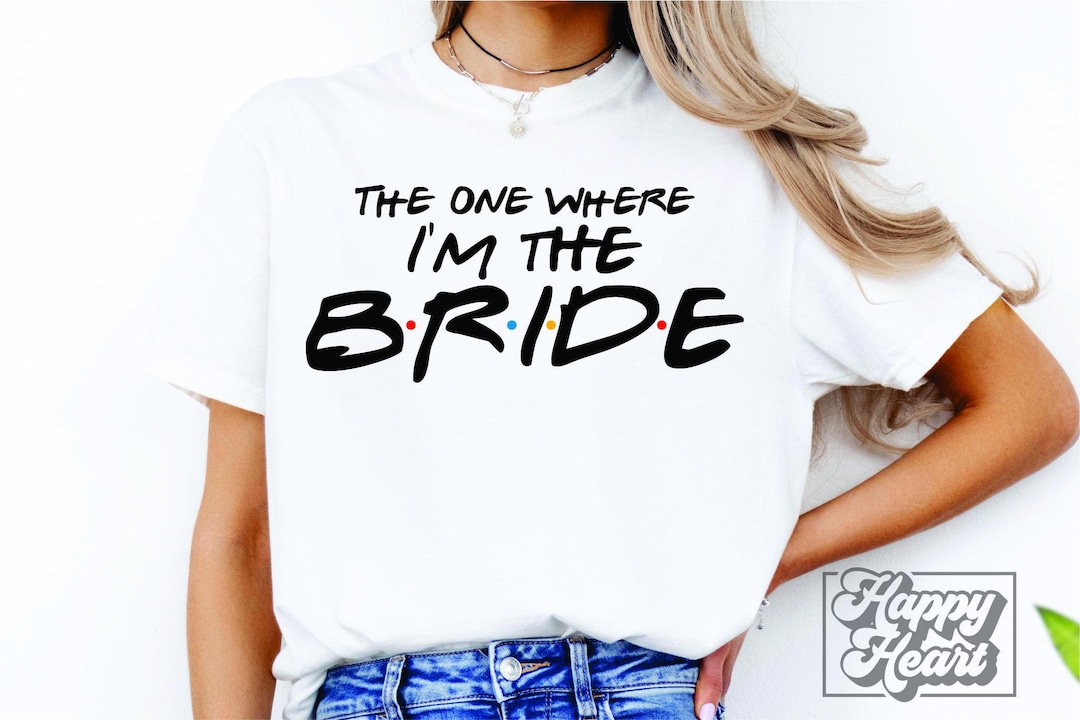 The One Where I'm the Bride SVG - Bride Clipart - Bachelorette PNG ...