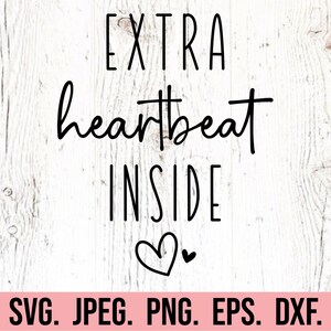 Extra Heartbeat Inside SVG - I'm Pregnant - in My Pregnant Era SVG ...