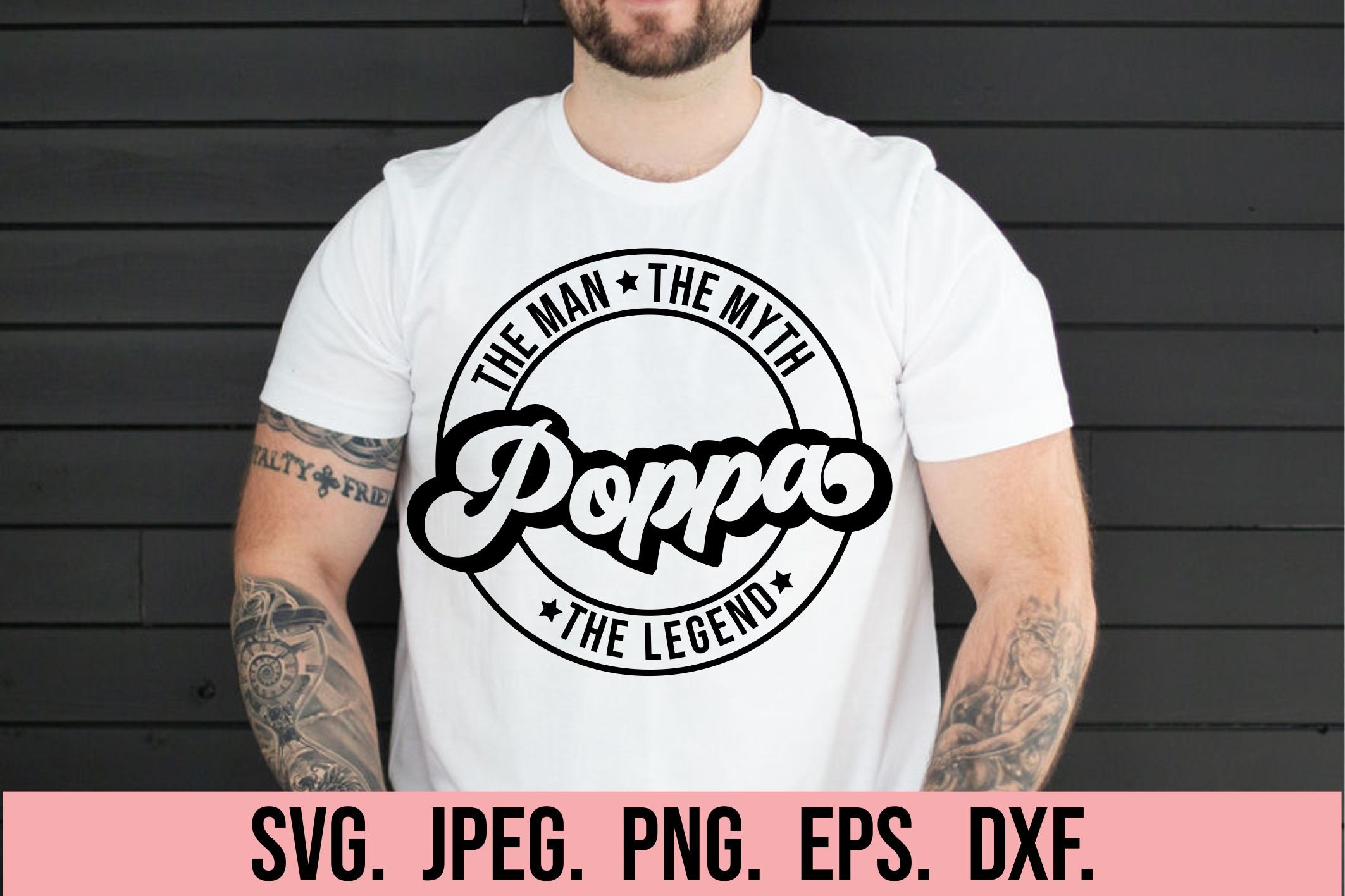 The Man the Myth Poppa SVG - Most Loved Poppa - Best Poppa Ever ...