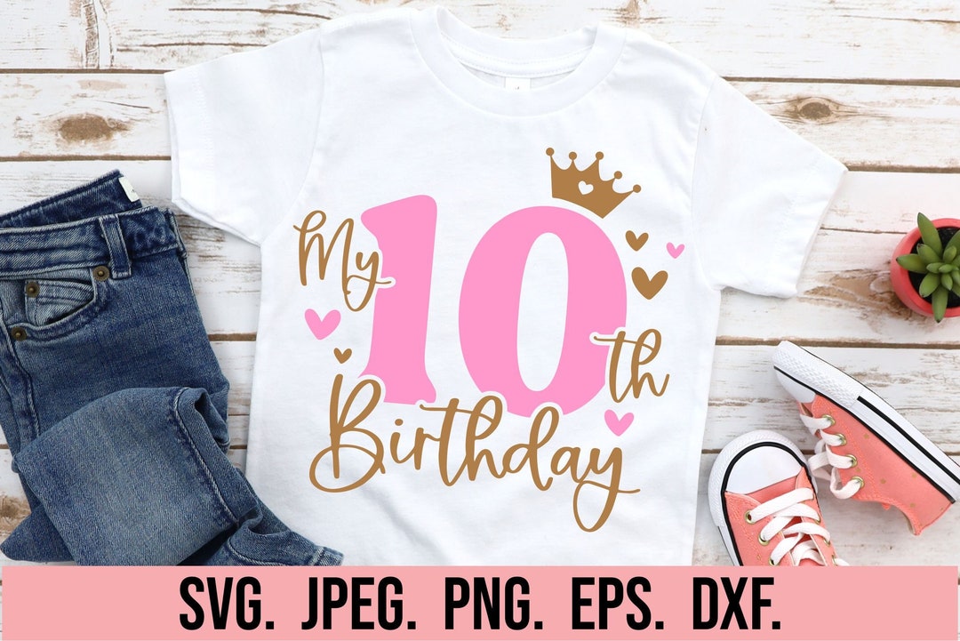 My 10th Birthday Girl SVG - Ten SVG - Hello Ten Svg - Double Digits Svg ...