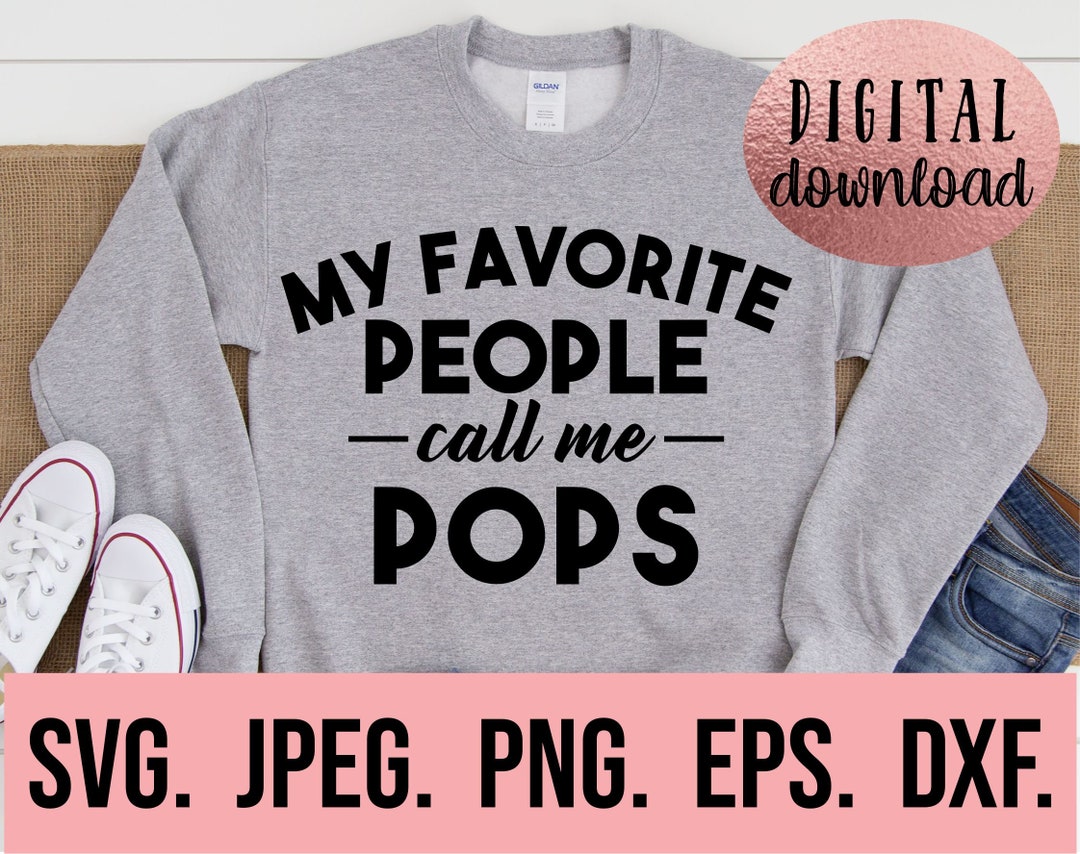 My Favorite People Call Me Pops SVG - Most Loved Pops Svg - Best Pops ...