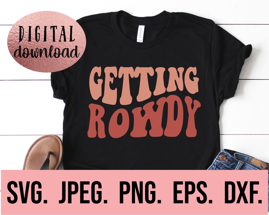 Getting Rowdy SVG - Bride Tribe - Wavy Retro Groovy Bachelorette SVG ...