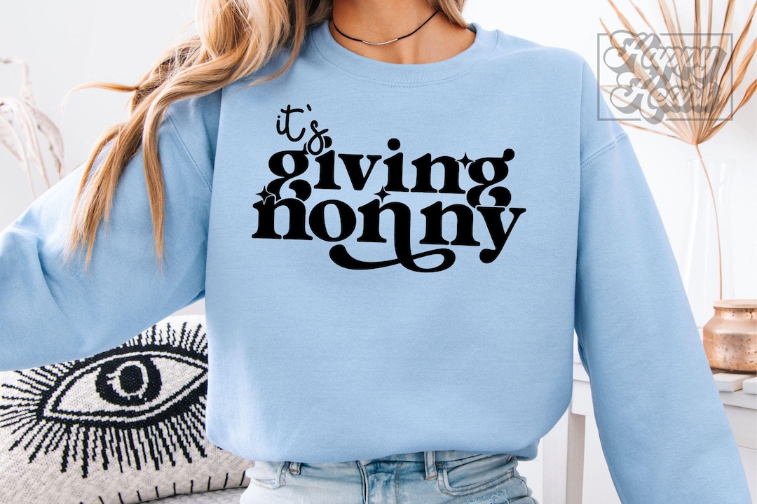 Its Giving Nonny SVG PNG - in My Nonny Era - Nonny Mode - Cool Nonny ...