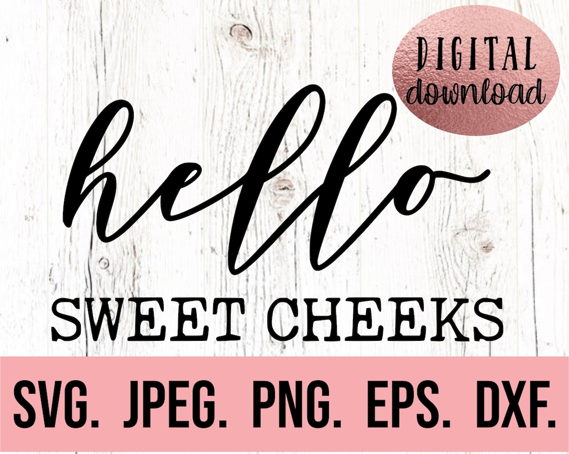 Hello Sweet Cheeks SVG DIY Bathroom Sign SVG Bathroom Svg | Etsy