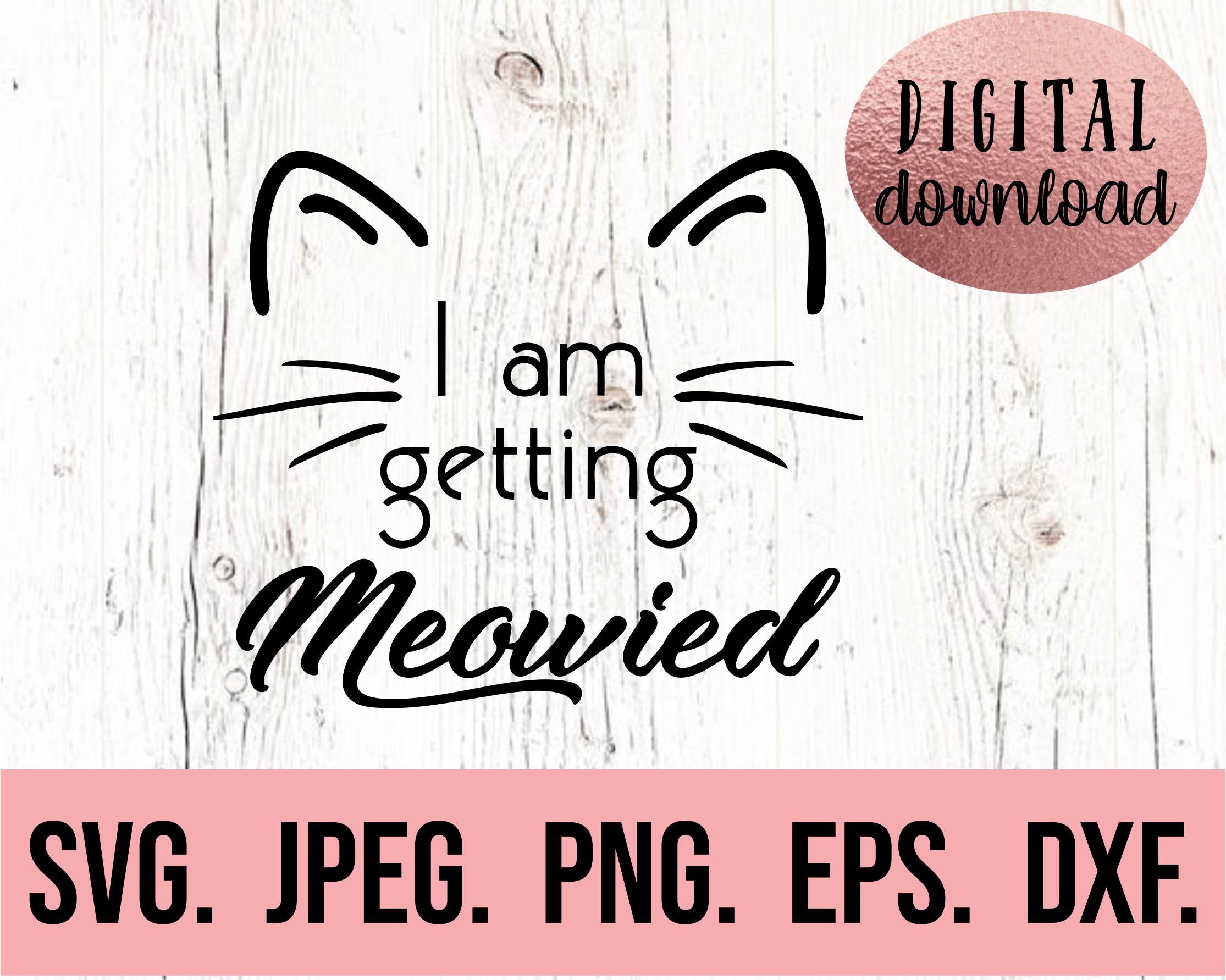 Im Getting Meowied SVG Bride Design Bachelorette SVG - Etsy