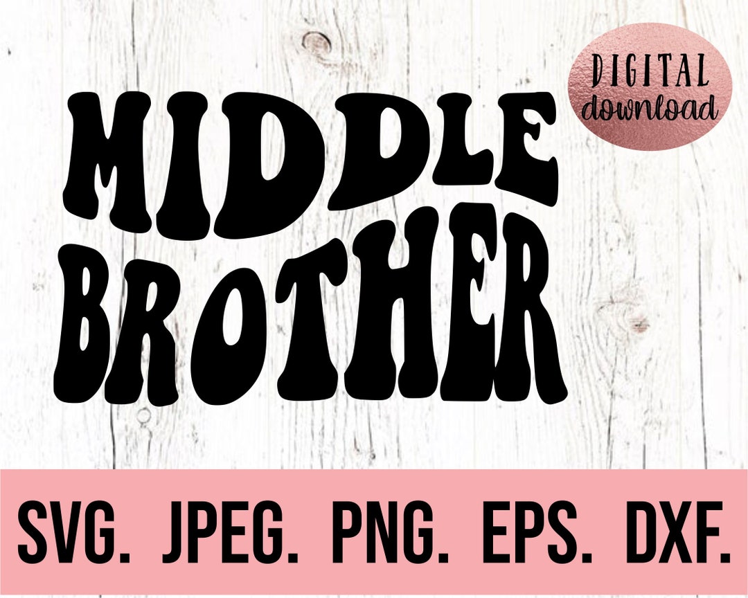 Middle Brother SVG - Big Brother Svg - Big Bro - New Baby Sibling ...