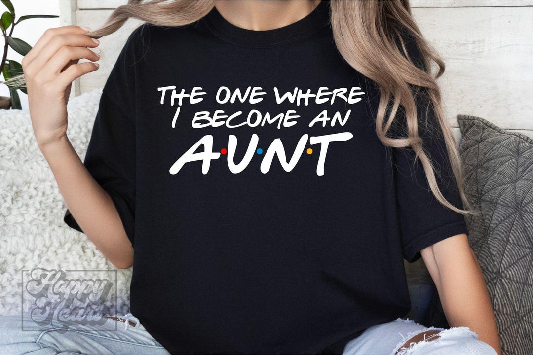 The One Where I Become an Aunt SVG PNG - Friends Quote - Friends Baby ...
