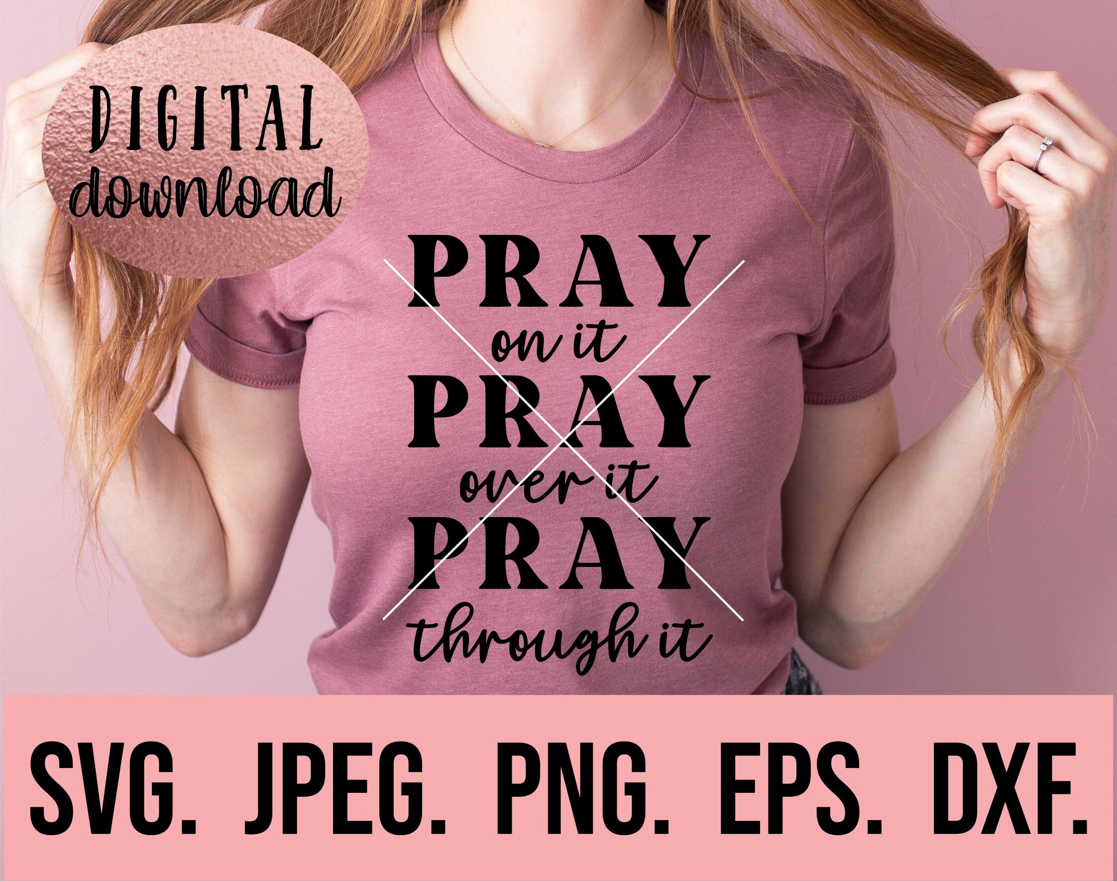 Pray on It Pray Over It Pray Through It Digital Download - Etsy