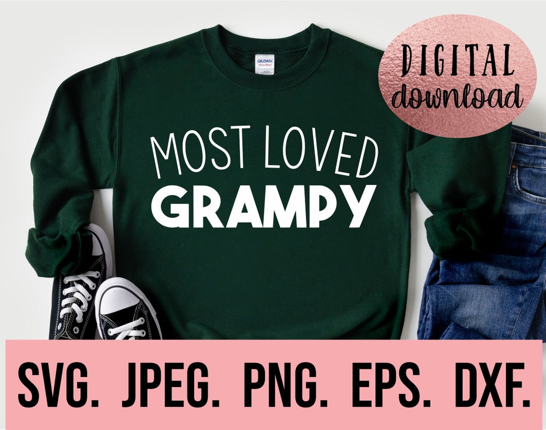 Most Loved Grampy SVG - Grampy Design - Fathers Day SVG - Fathers Day ...