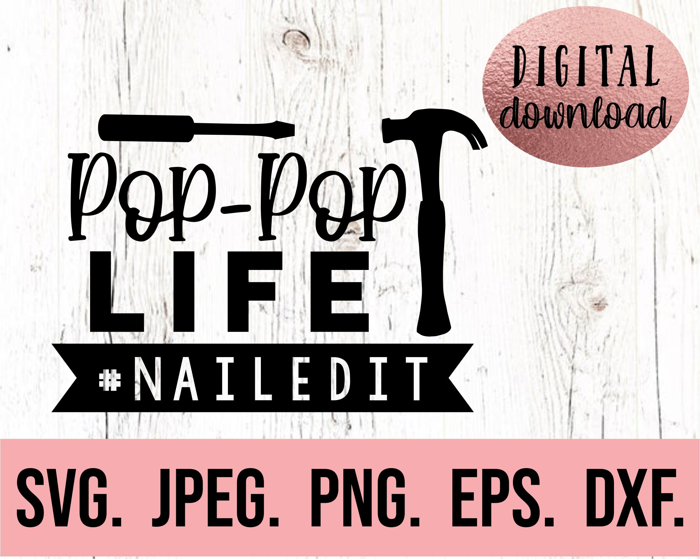 Pop Pop Life Nailed It - Most Loved Pop Pop SVG - Best Pop Pop Ever ...