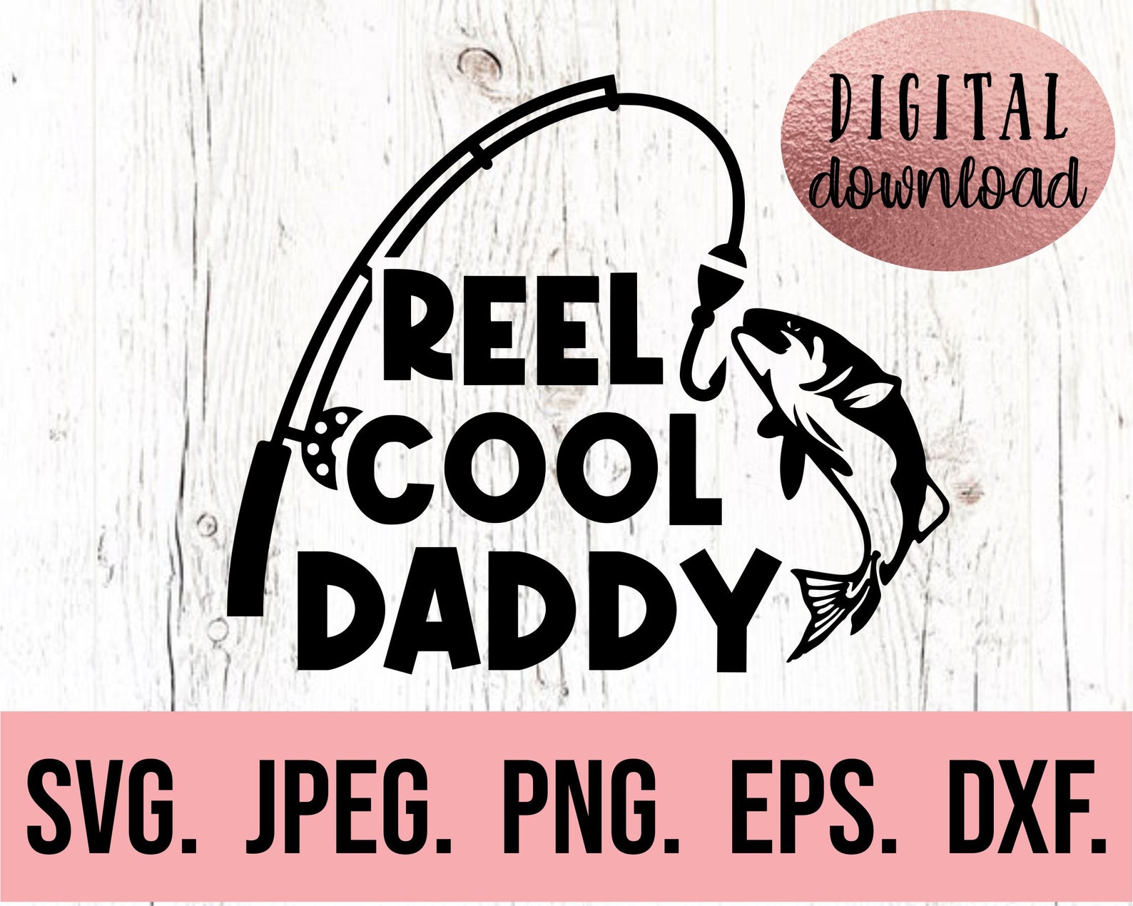 Reel Cool Daddy SVG - Most Loved Daddy - Fathers Day SVG - Dad Fishing ...