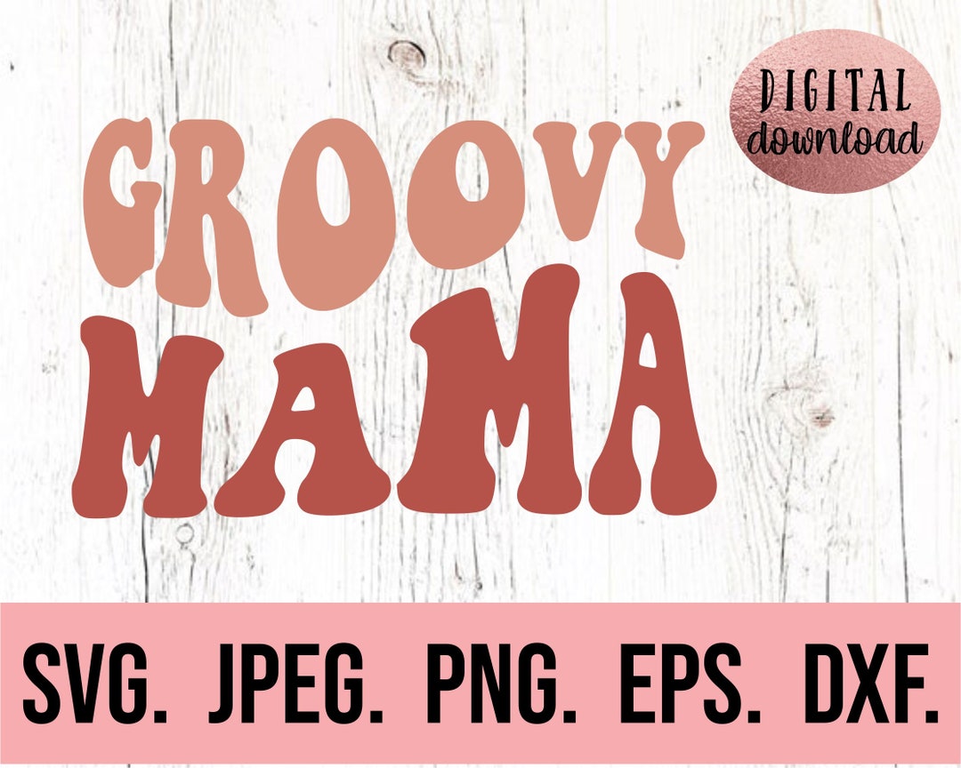 Groovy Mama SVG - First Birthday SVG - 1st Birthday Mom - Digital ...