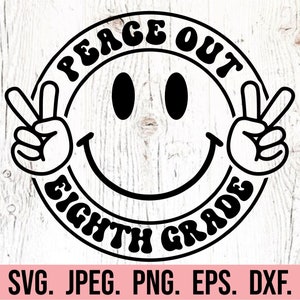 Peace Out 8th Grade SVG - Grade 8 Graduation - Instant Download ...