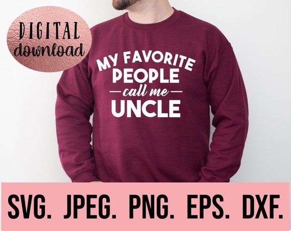 My Favorite People Call Me Uncle Most Loved Uncle SVG | Etsy