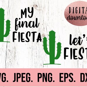 Lets Fiesta My Final Fiesta SVG - Scottsdale Svg - Cactus Bachelorette ...