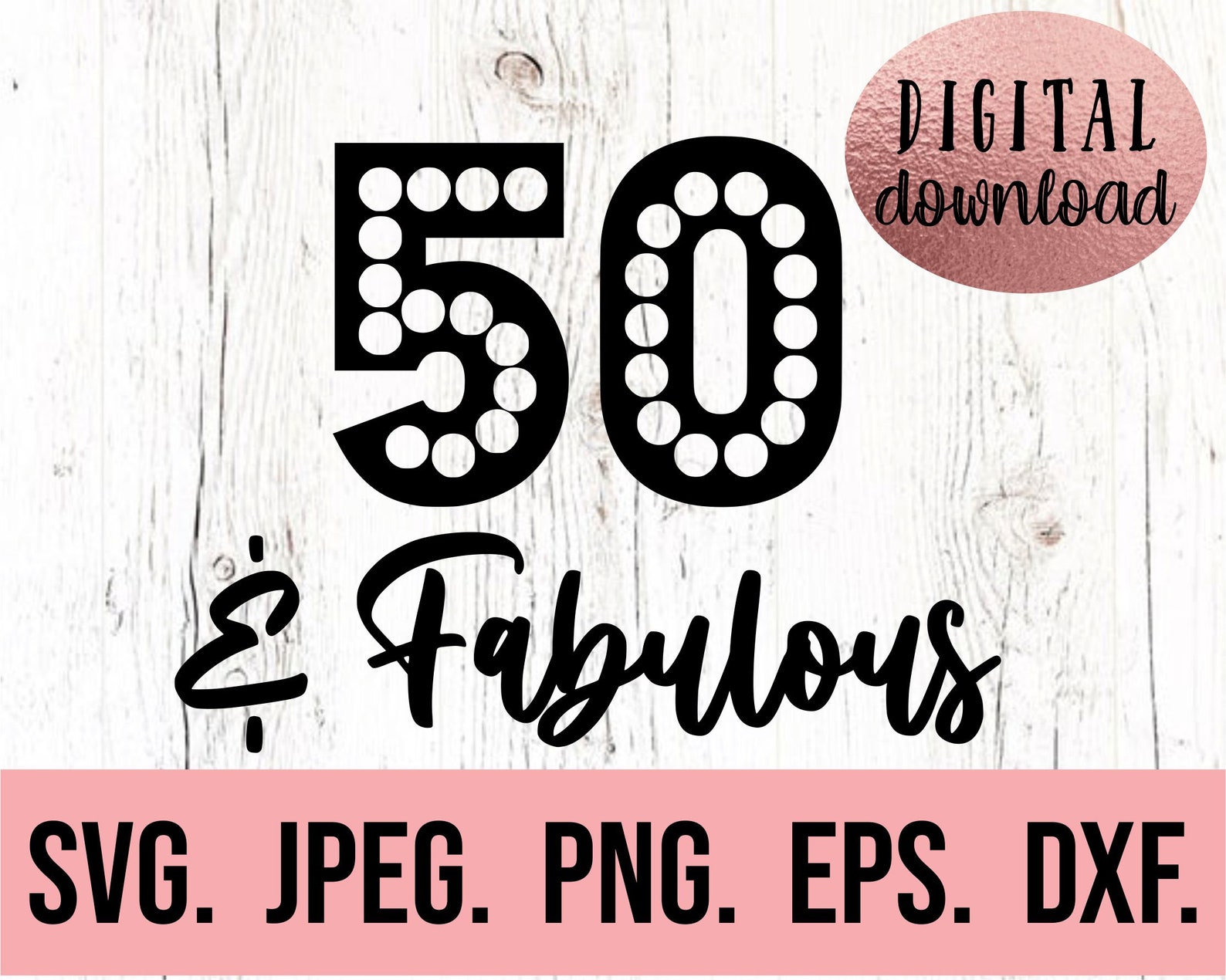 50th Birthday SVG Bundle - 50th Birthday Svg - Fifty SVG - Hello Fifty ...
