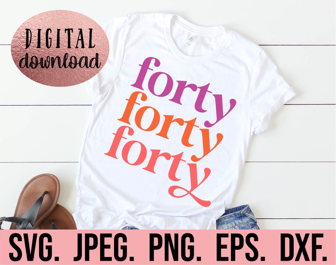 Forty Svg - 40th Birthday Design - Forty Boho SVG - Hello Forty Shirt ...