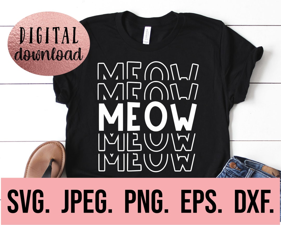 Meow SVG - Cat Mom Digital Download - Cricut Cut File - Silhouette ...