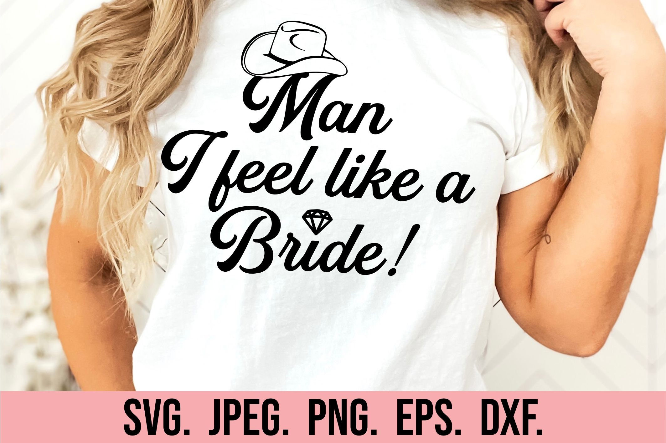 Man I Feel Like a Bride SVG - My Last Bash SVG - Lets Get Nashty - Nash ...