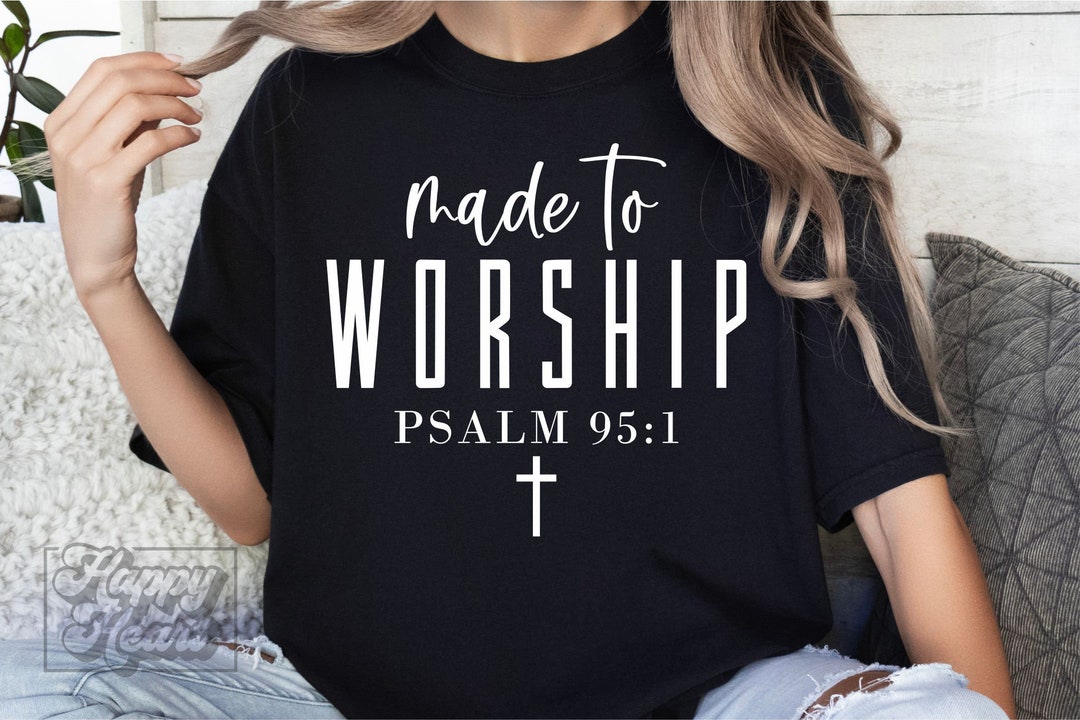 Made to Worship SVG PNG - Cricut Digital Download - Christian Psalm ...