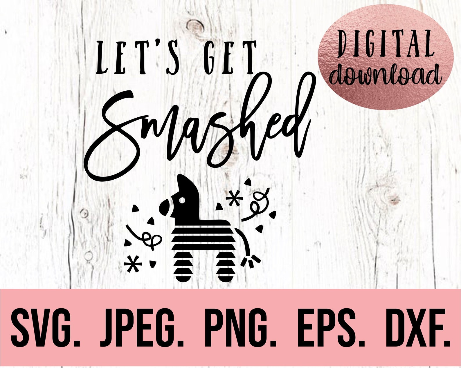 Lets Get Smashed SVG - Instant Download - Cricut Cut File ...