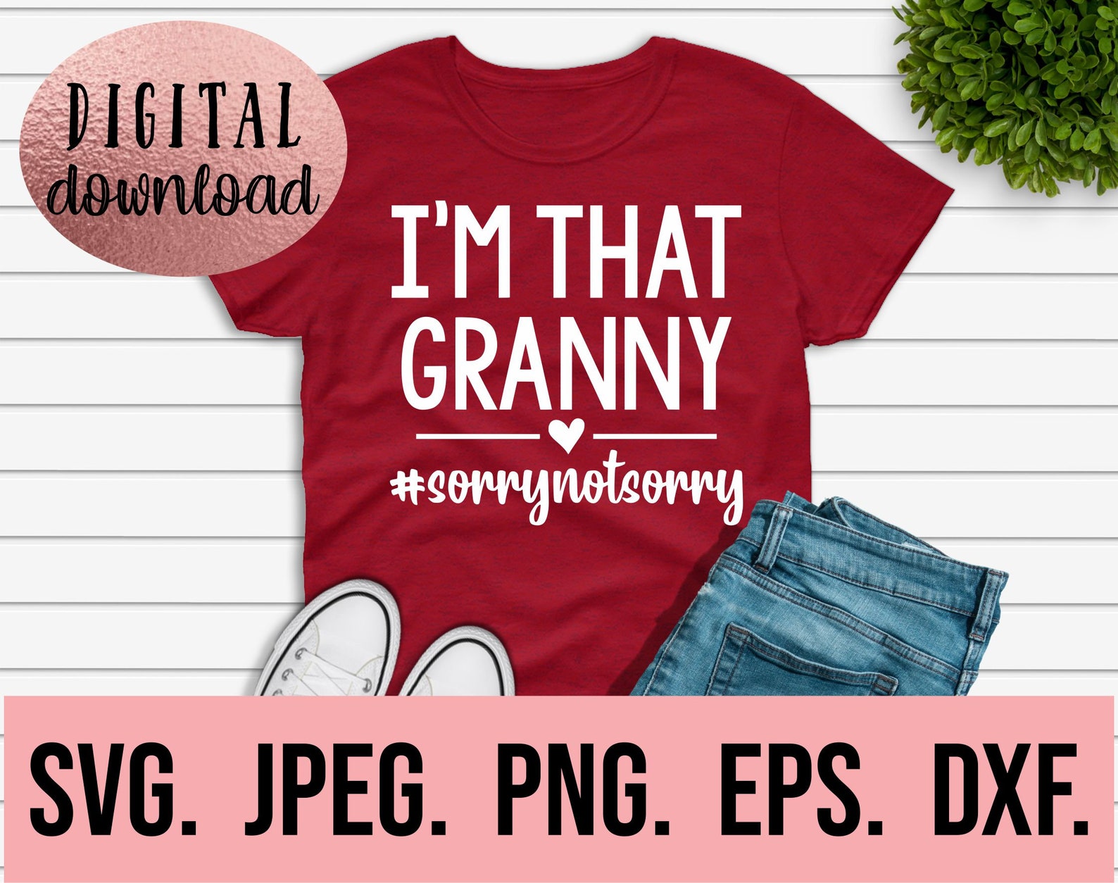 Im That Granny Sorry Not Sorry Svg My Favorite People Etsy