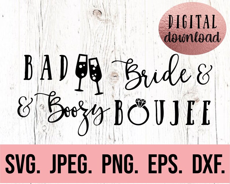 Bride and Boujee SVG - Bad Boozy Png - Bride Design - Bachelorette ...