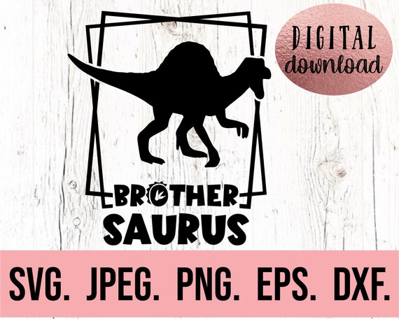 Brother Saurus Svg T-Rex Big Brother Dinosaur Birthday SVG | Etsy