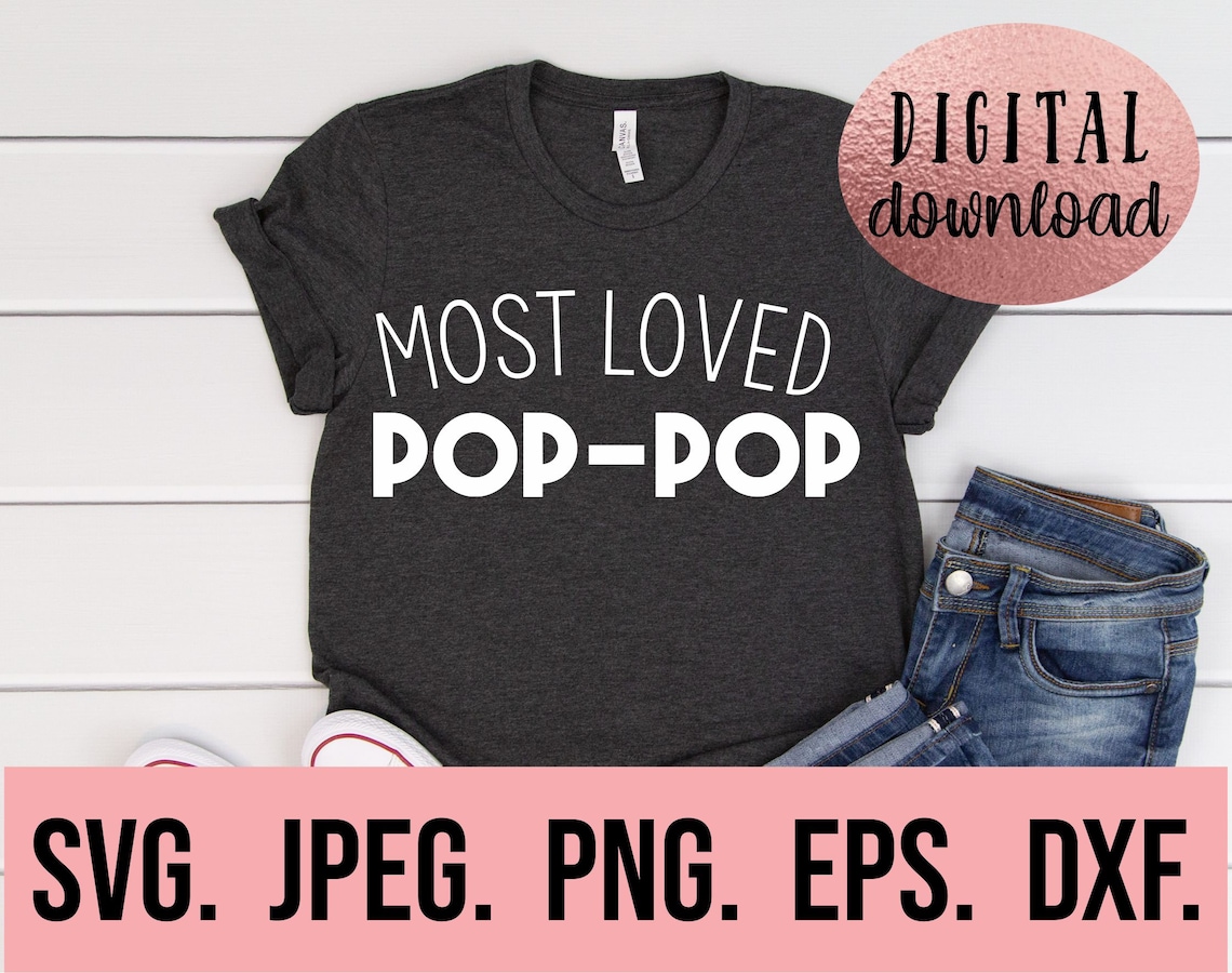Most Loved Pop Pop SVG Best Pop Pop Ever Design Fathers - Etsy
