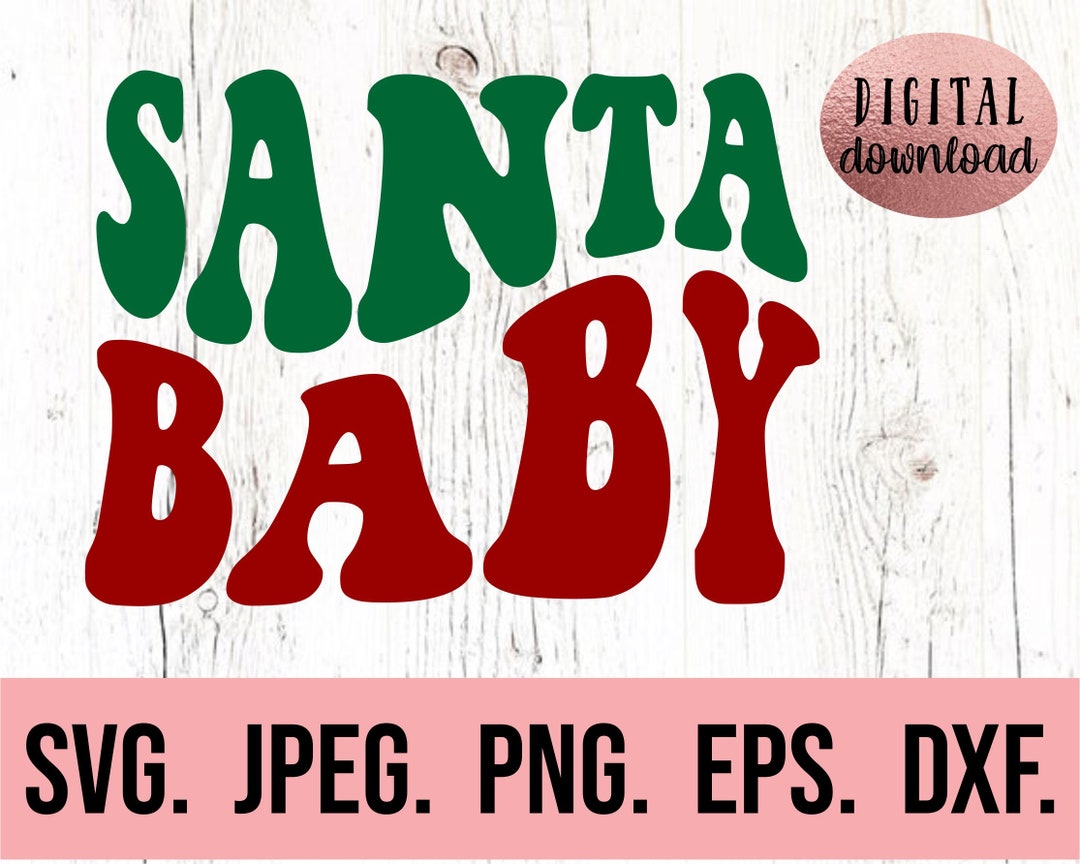 Santa Baby SVG - Cricut Cut File - Digital Download - Christmas Clipart ...
