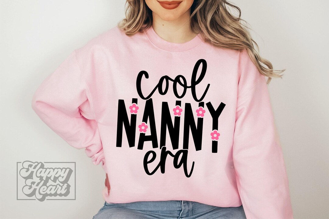 Cool Nanny Era SVG PNG - Most Loved Nanny SVG - Funny Nanny Shirt Svg ...