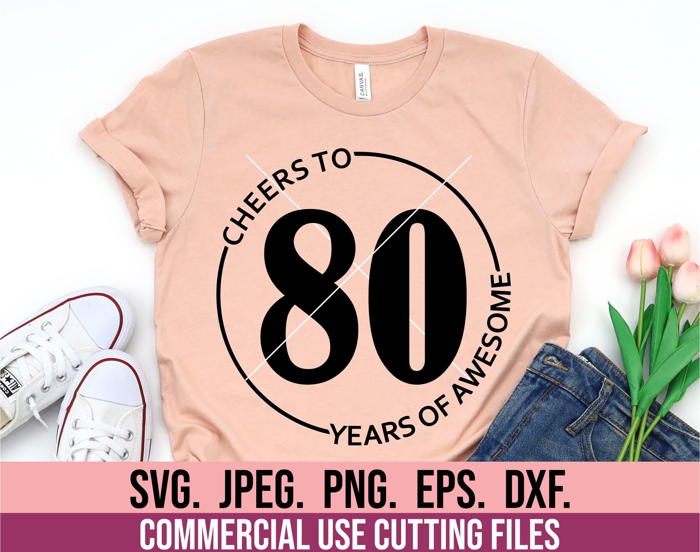 Cheers to 80 Years of Awesome SVG - Eighty AF - 80th Birthday Svg ...