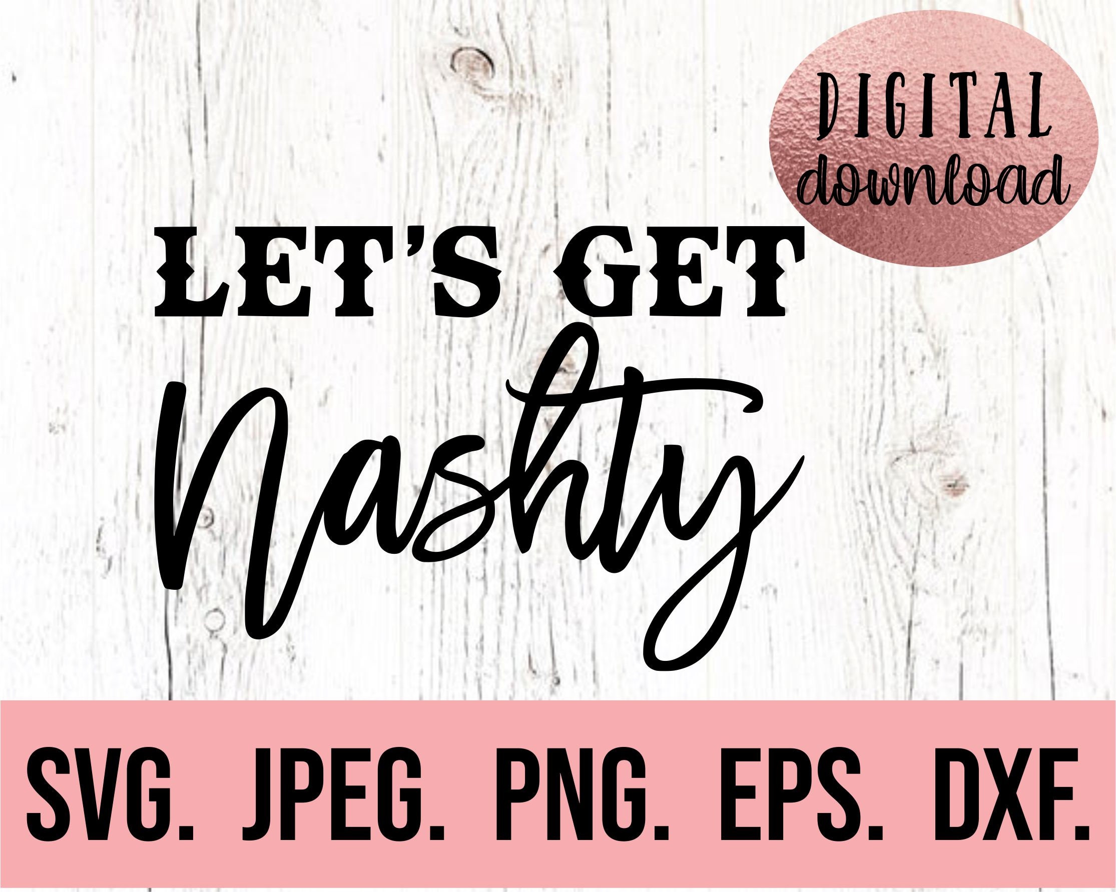 Lets Get Nashty - Nash Bash SVG - Nashville Bachelorette Shirt - Nashty ...