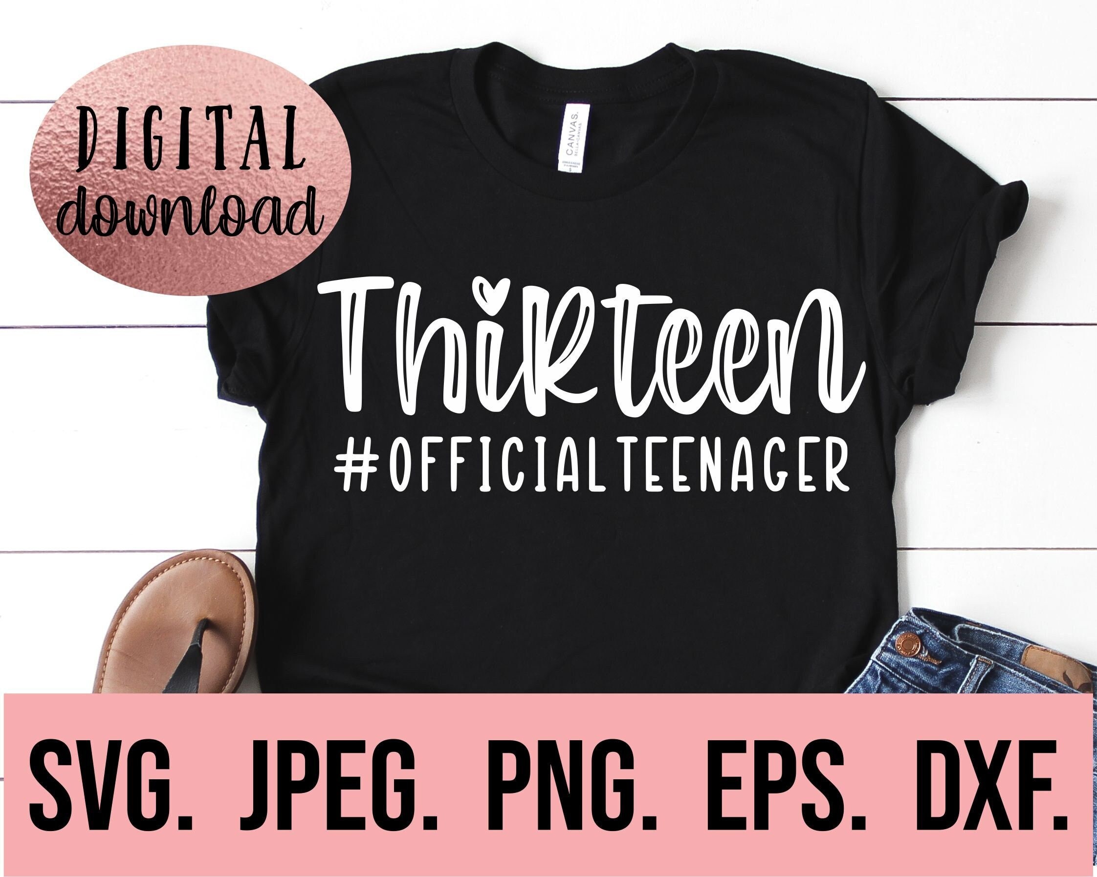 Thirteen SVG - 13th Birthday SVG - Official Teenager Png - Digital ...
