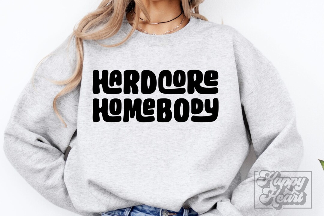 Hardcore Homebody SVG PNG - Homebody Mode - Introvert Saying - Homebody ...