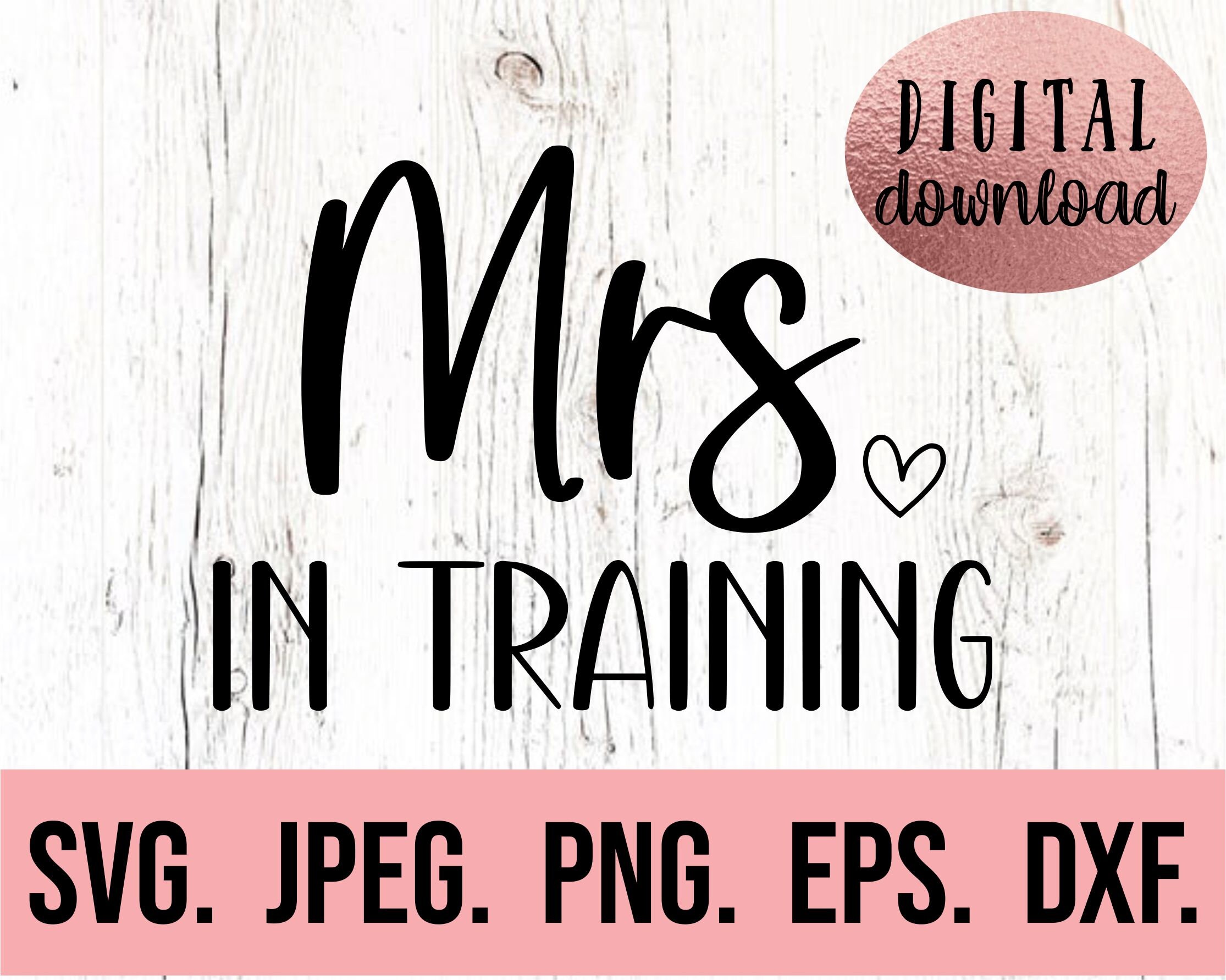 Mrs In Training SVG Bride SVG Bride to Be Sweating for | Etsy