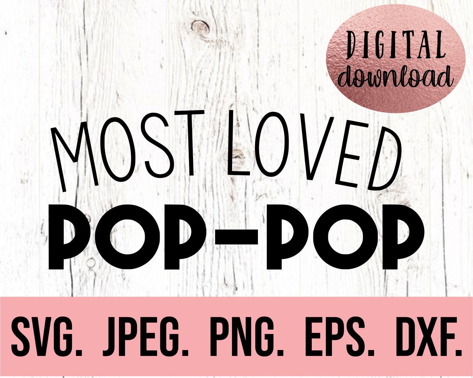 Most Loved Pop Pop SVG Best Pop Pop Ever Design Fathers Day SVG Fathers ...