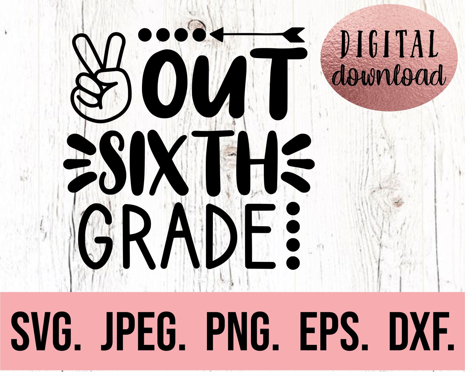 Peace Out Sixth Grade SVG Grade 6 Graduation Svg Instant - Etsy