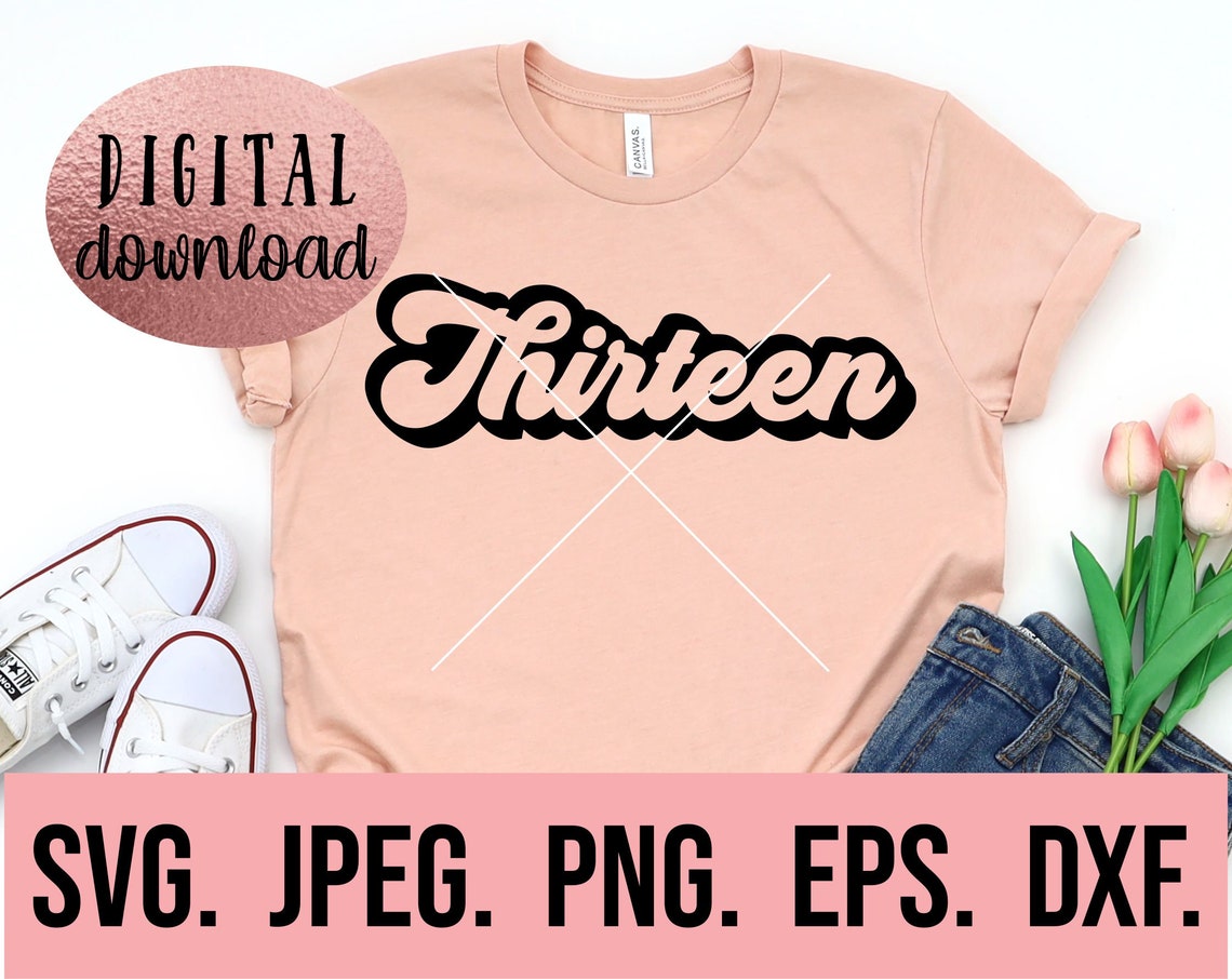 Thirteen Retro SVG - 13th Birthday SVG - Official Teenager Png ...