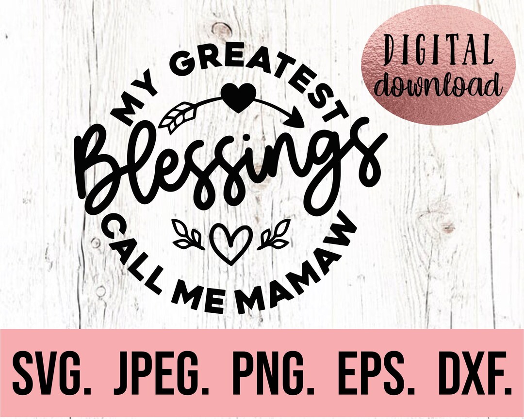 My Blessings Call Me Mamaw Most Loved Mamaw Svg Cricut Cut File Mamaw