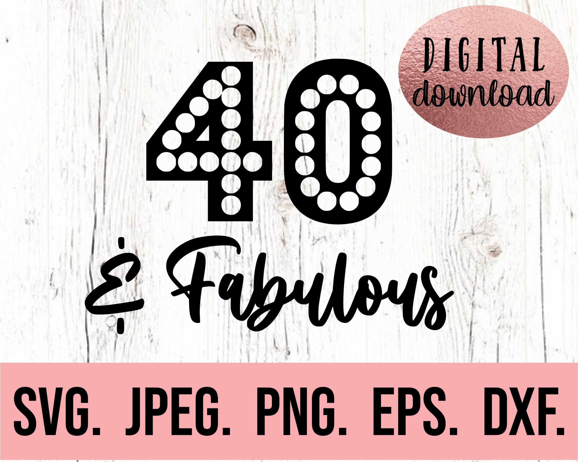 40th Birthday SVG Bundle - 40th Birthday Svg - Forty SVG - Hello Forty ...