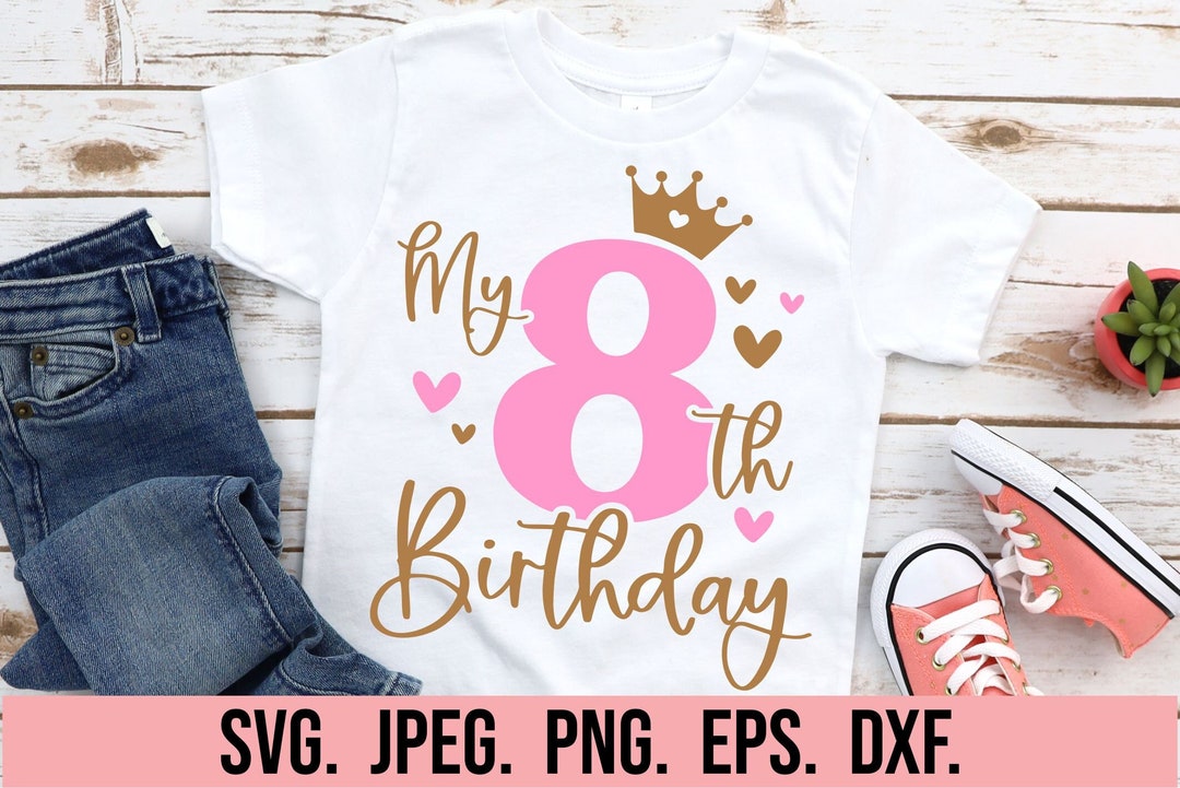 My 8th Birthday Girl SVG - Hello Eight SVG - Eighth Birthday SVG ...