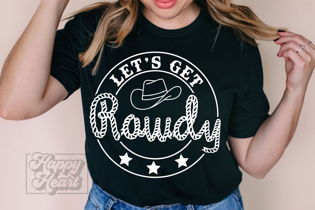 Lets Get Rowdy SVG - Nash Bash SVG - Western Nashville Bachelorette ...