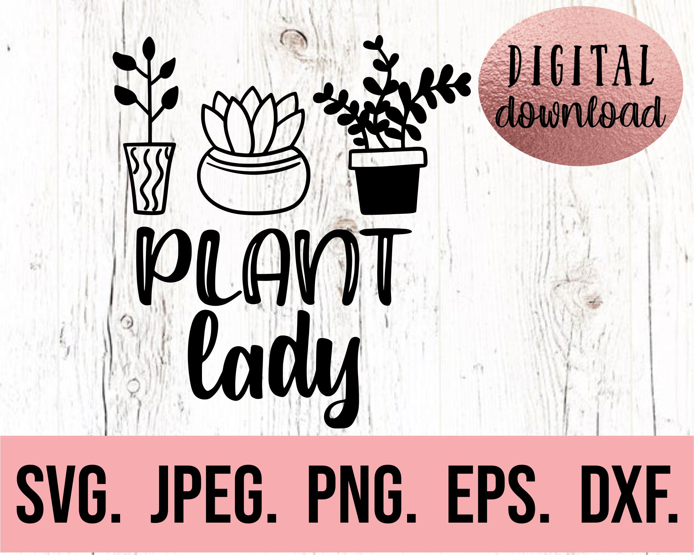 Plant Lady SVG Plant Mom Cricut Cut File Instant Download - Etsy