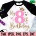 My 8th Birthday Girl SVG - Hello Eight SVG - Eighth Birthday SVG ...