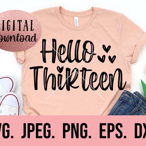 Hello Thirteen SVG - 13th Birthday SVG - Official Teenager Png ...