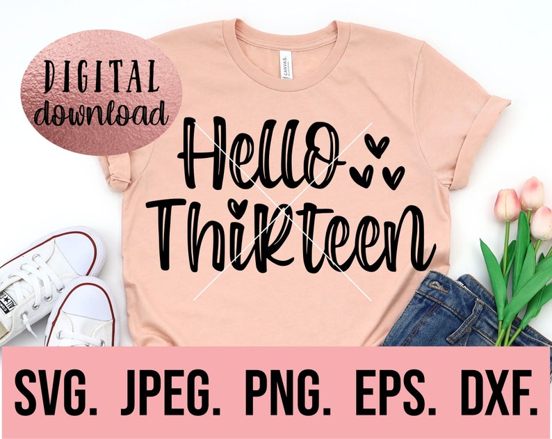 Hello Thirteen SVG - 13th Birthday SVG - Official Teenager Png ...